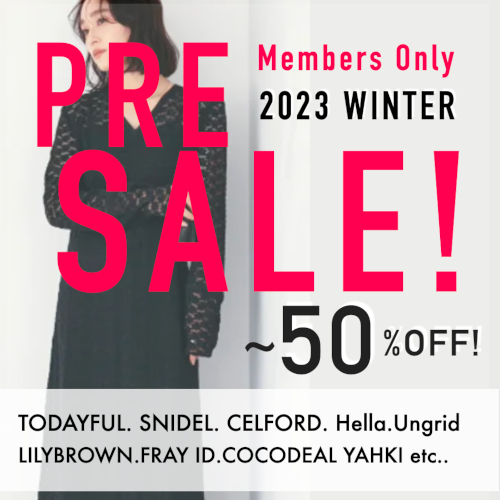 ただいまより【 会員限定! 2023 WINTER PRE SALE START 】SNIDELやLILY BROWNのアイテムがなんとMAX50%OFF!! 秋冬に着たいアウターやニットがお ...